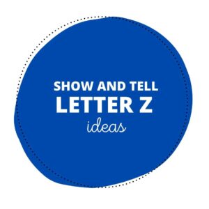 24 Zany Show and Tell Letter Z Ideas - Parenting Nest